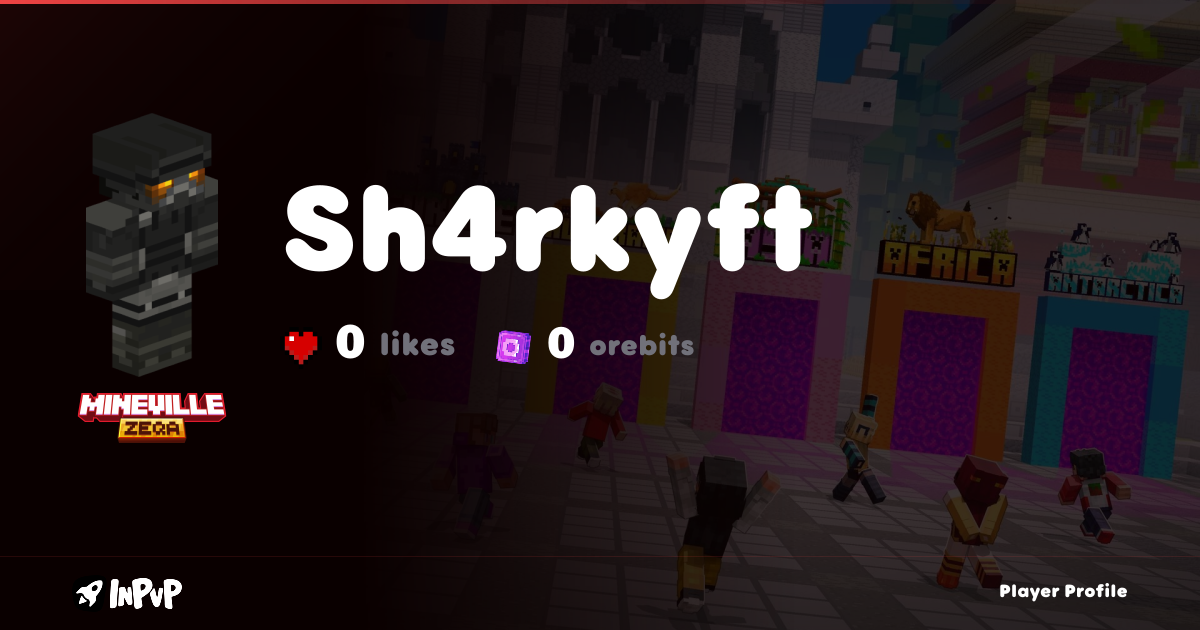 Sh4rkyft – Mineville Profile | Mineville